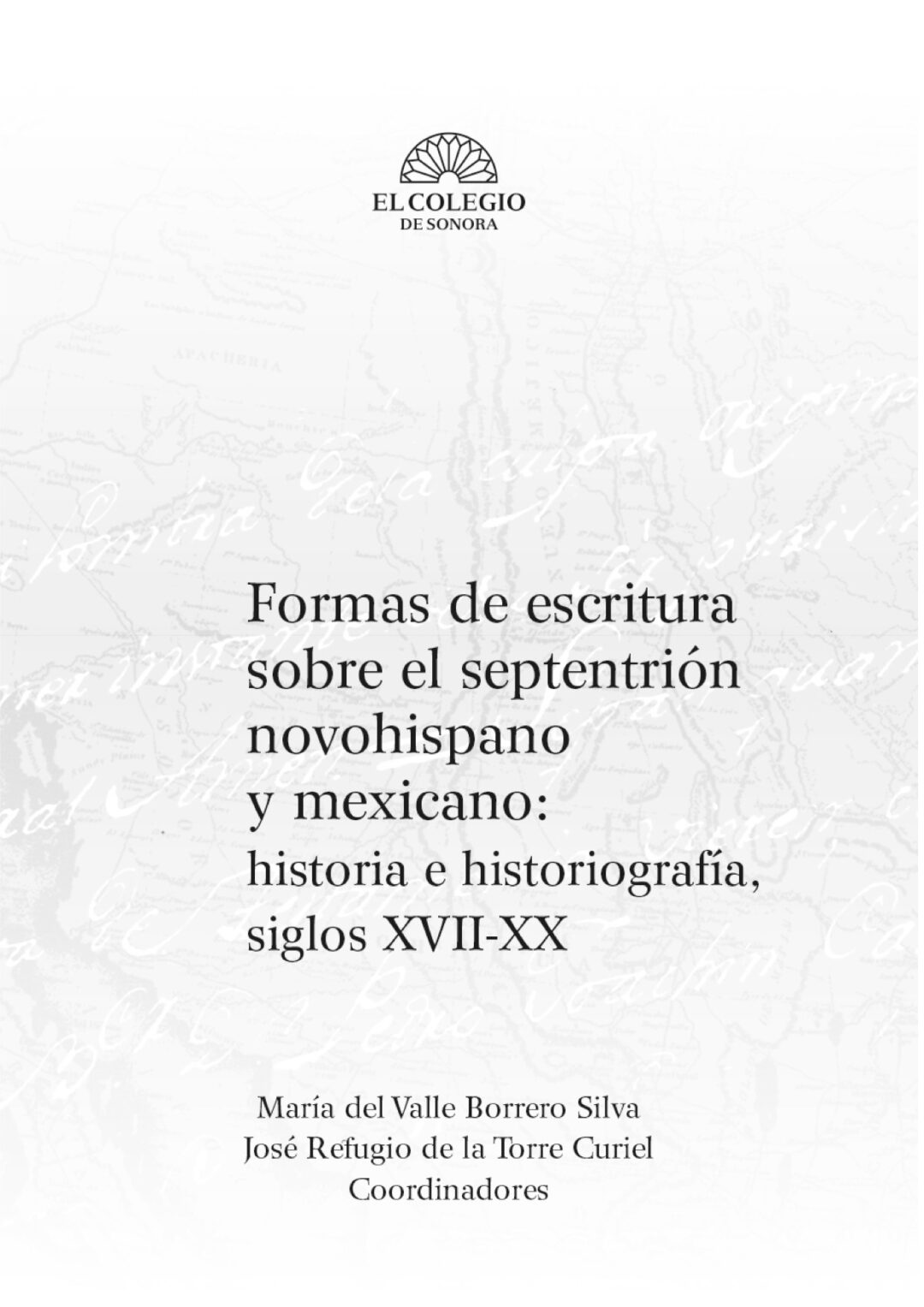 Formas de escritura sobre el septentrión novohispano y mexicano | Códice 21